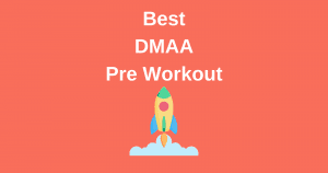 The 5 Best DMAA Pre Workouts (Updated July 2022) - Lift Vault