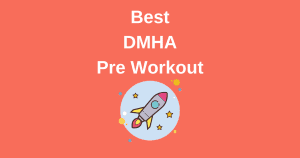 THE 10 BEST DMHA Pre Workouts [Still Available!] (2022) - Lift Vault