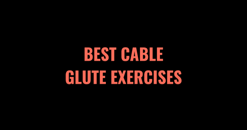 The 6 Best Cable Hamstring Exercises (2026) - Lift Vault