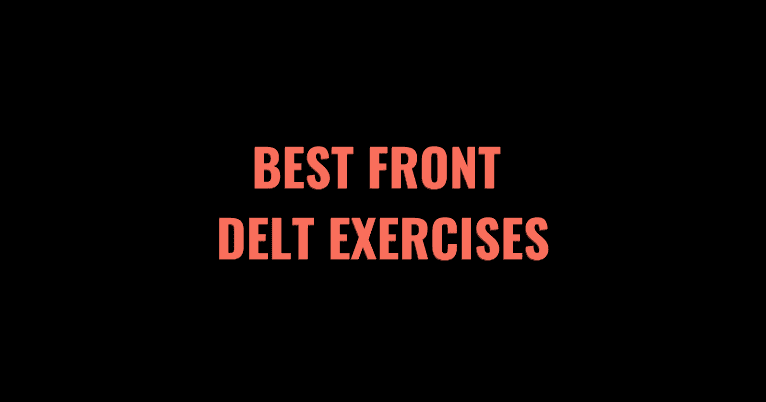 The 10 Best Front Delt Exercises (2025) - Lift Vault